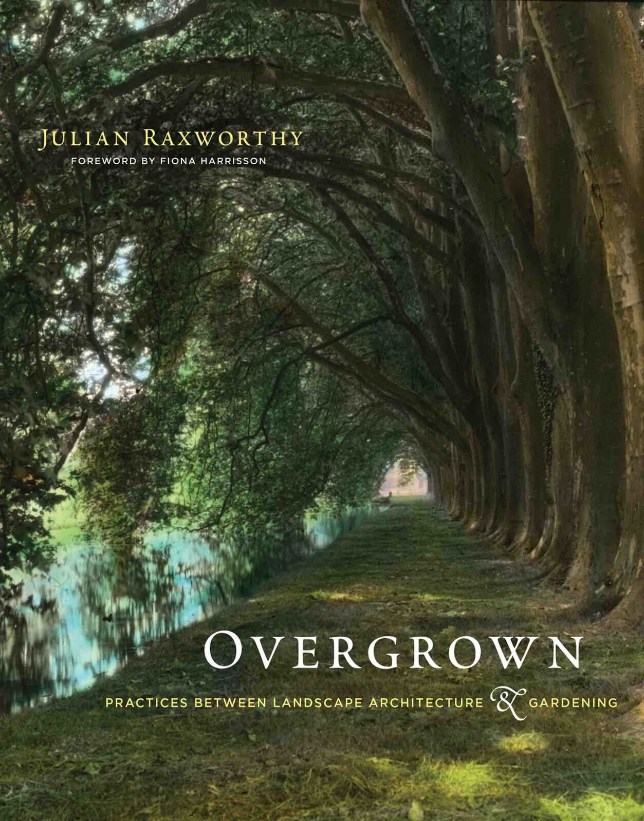 Overgrown: Practices between Landscape A